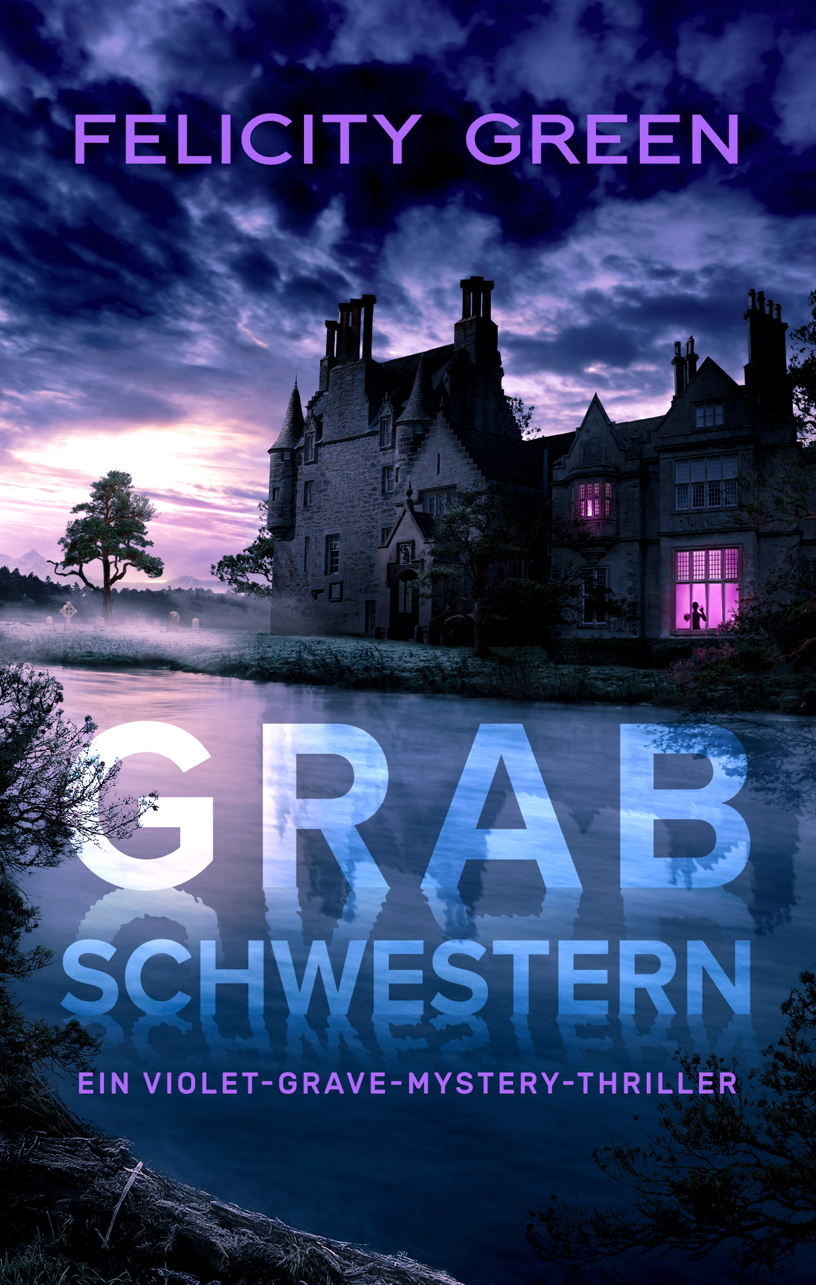 Grabschwestern: Ein Violet-Grave-Mystery-Thriller 1 - Felicity Green Author